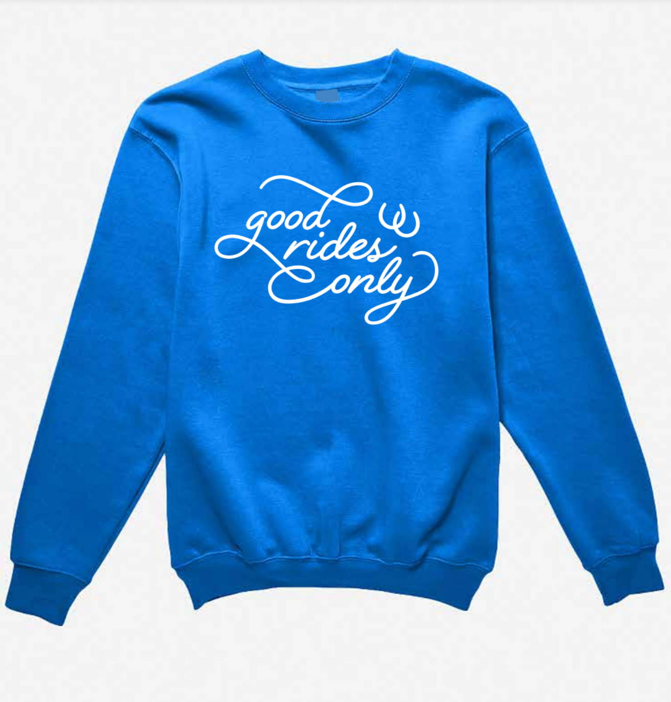 Good Rides Only, Crewneck Sweatshirt by Dapplebay Co. – Marengo Equestrian